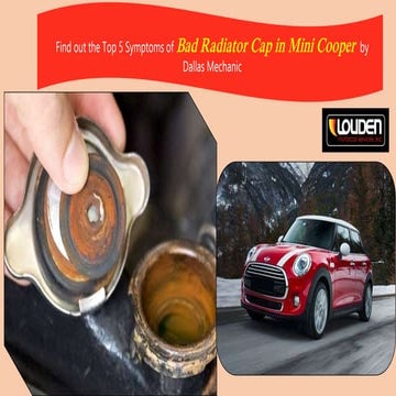 Find out the Top 5 Symptoms of Bad Radiator Cap in Mini Cooper by ...