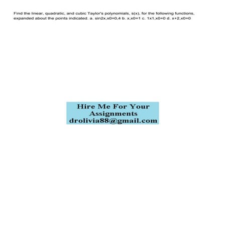 Find the linear quadratic and cubic Taylors polynomials .pdf