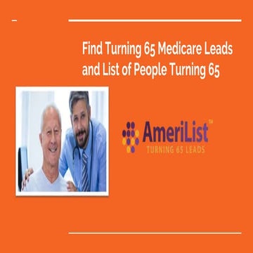 Find turning 65 medicare leads and list of people turning 65 | PPTX