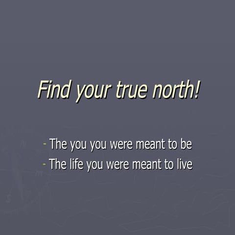 Find Your True North! | PPT
