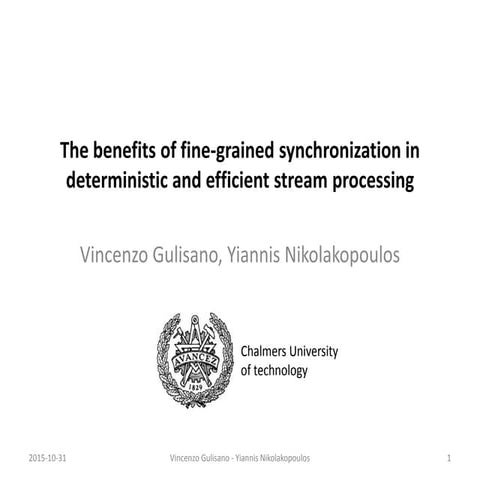 The Benefits Of Fine Grained Synchronization In Deterministic And Efficient Stream Processing Ppt 