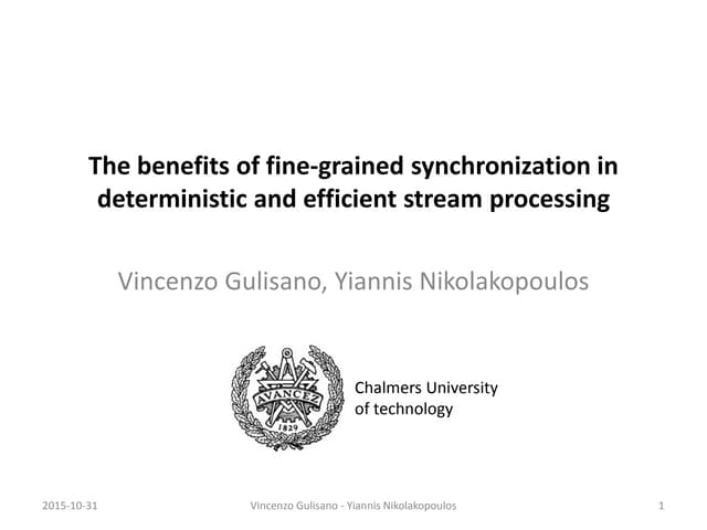 The Benefits Of Fine Grained Synchronization In Deterministic And Efficient Stream Processing Ppt
