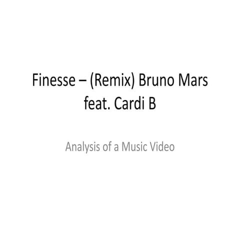 Finesse music video analysis | PPTX