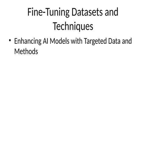 Fine_Tuning_Datasets_and_Techniques.pptx