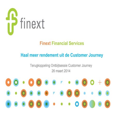 Finext Financial Services - Haal meer rendement uit je Customer Journey ...