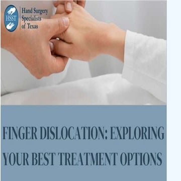 Finger Dislocation Exploring Your Best Treatment Options | PPTX