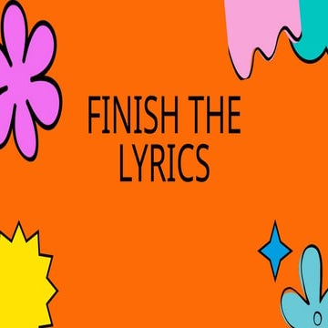 Finish the lyrics - Finish the lyric Quiz. Ages 13-18. | PPTX