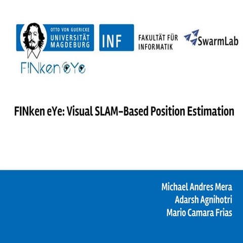 FINken eYe: Visual SLAM-Based Position Estimation | PPTX