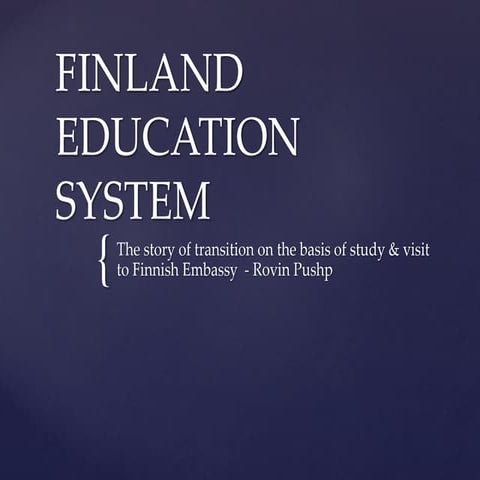 Finland education system - summary of the journey for quality.pptx