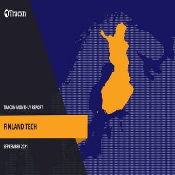 Tracxn - Monthly Report - Finland Tech - Sep 2021 | PPTX