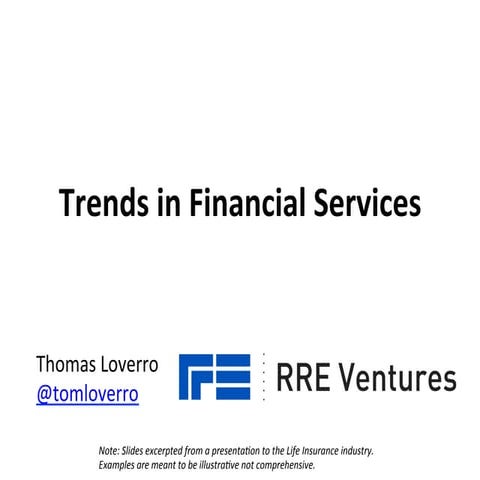 Financial Services Disruption by Tom Loverro at RRE Ventures | PPT