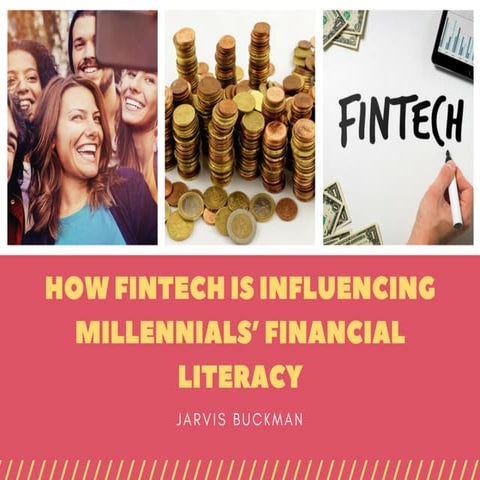 How Fintech is Influencing Millennials’ Financial Literacy | PDF