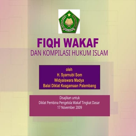 FIQH WAKAF DAN KOMPILASI HK ISLAM 2009.ppt