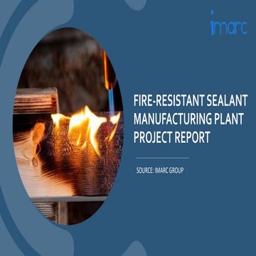 Detailed Project Report on Fire-Resistant Sealant Manufacturing Unit ...