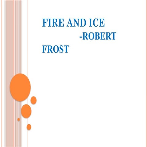 FIRE and ICE by Robert FROST class 10.pptx