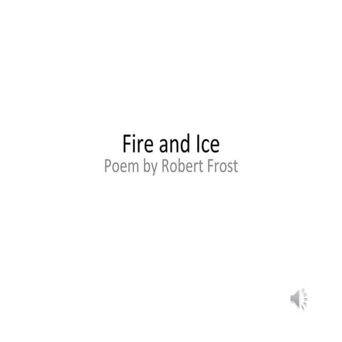 FIRE AND ICE BY ROBERT FROST | PPTX