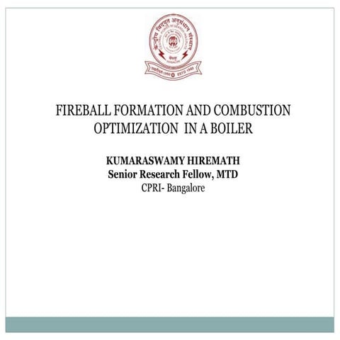 FIREBALL FORMATION AND COMBUSTION OPTIMIZATION IN A BOILER | PPTX ...