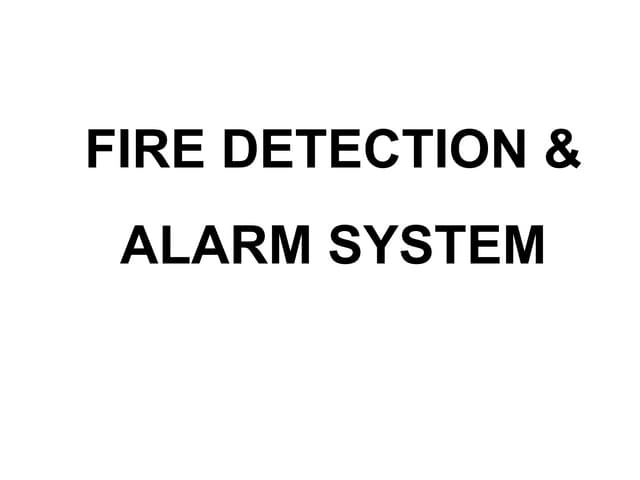 Fire Detection And Alarm Systems 1why Are Fire Detection And Alarm Systems