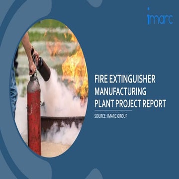 Fire Extinguisher Manufacturing Plant Project Report.pptx