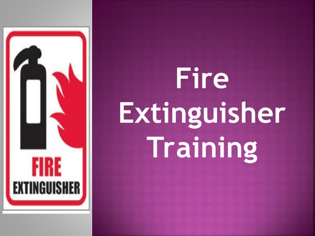 Fire Extinguisher Safety Training | PPT