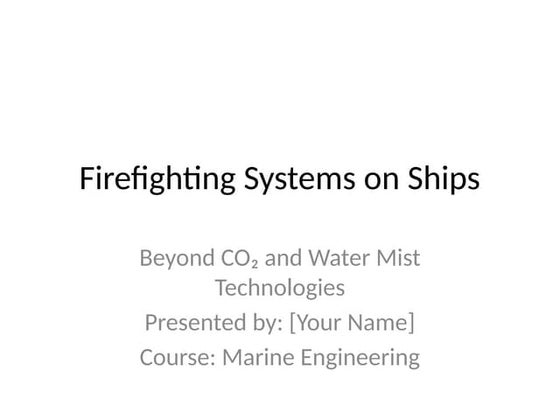 Fire Fighting system on ship | PPTX