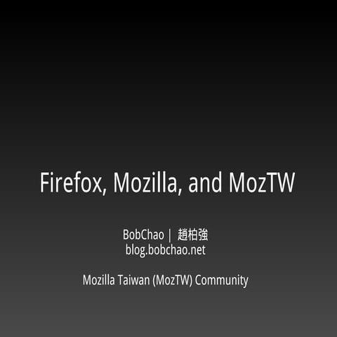 Firefox, Mozilla, and MozTW | PPT