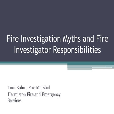 Fire investigation mythswith pictures | PPTX