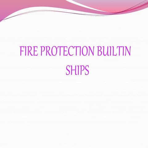 Fire protection built in merchant ship.ppt