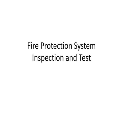 Fire protection system, inspection and test | PPTX