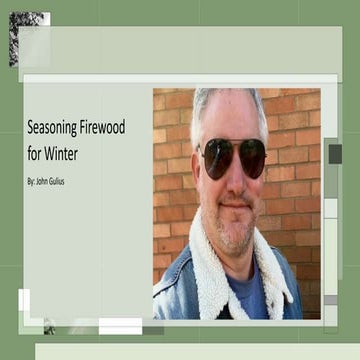 Properly Season, Stack, and Store Firewood | PPTX
