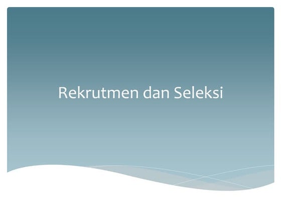Rekrutmen dan Seleksi | PPTX
