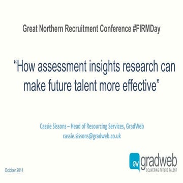 Firmday 2nd Oct 2014 Cassie Sissons Gradweb How Assessment Insights