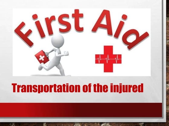 Transportation of injured person..pptx | First Aid | Injuries