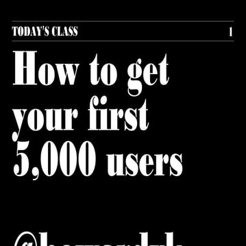 How to get your first 5,000 users | PPT