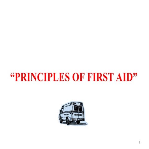 Importance and principles involved in first aid | PPT