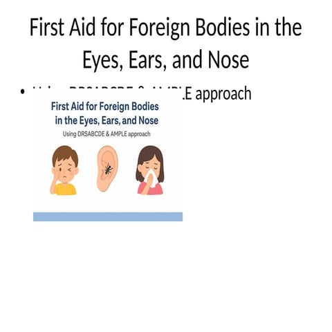First aid in Foreign bodies Skin, Eye, Ear Nose Throat.pptx