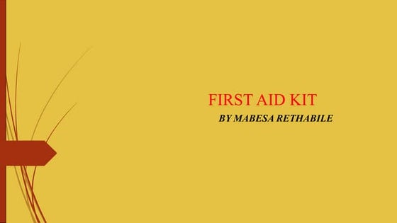 First aid kit ppt | PPTX | First Aid | Injuries