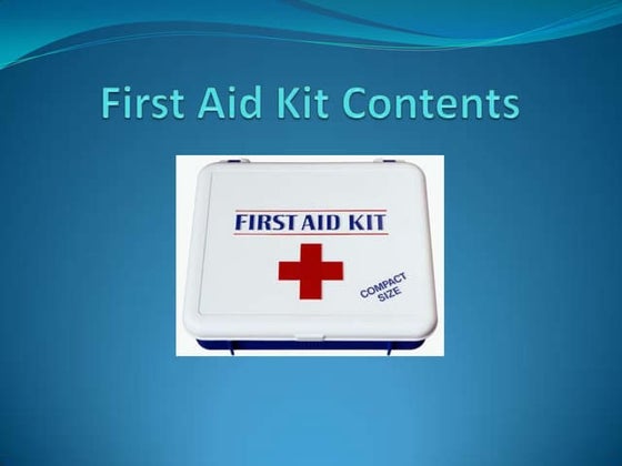 First aid kit ppt | PPTX | First Aid | Injuries