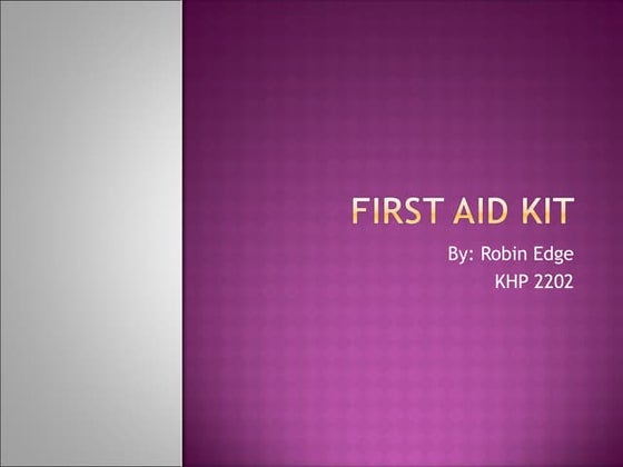 First aid kit ppt | PPTX | First Aid | Injuries