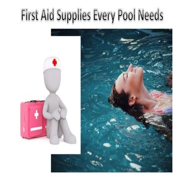 First Aid Supplies Every Pool Needs | Pool Safety Measures | PPTX