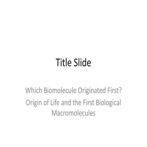 Exploring the Origin of Life: Which Biomolecule Came First? | PPTX