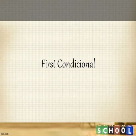 First condicional | PPTX | Internet for Beginners | Internet