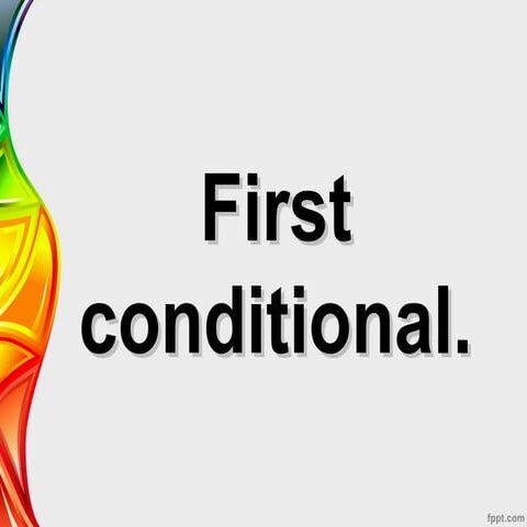 First conditional | PPT | Programming Languages | Computing