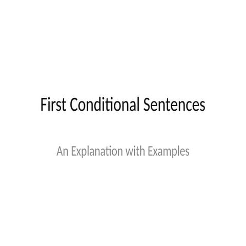 Knowing the formula and the usages of first conditional sentences | PPTX