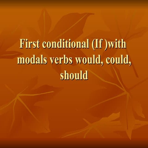 First Conditional With Modals Verbs By Riveros Arredondo 3 Ap | PPT