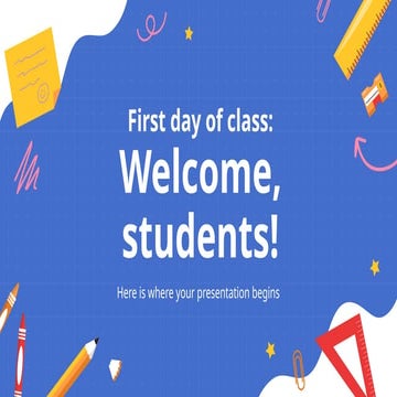 First day of class_ Welcome, Students! by Slidesgo.pptx