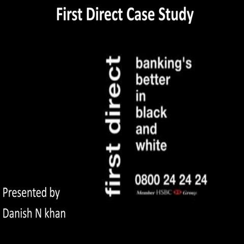 First direct bank | PPTX | Business Banking & Finance | Business