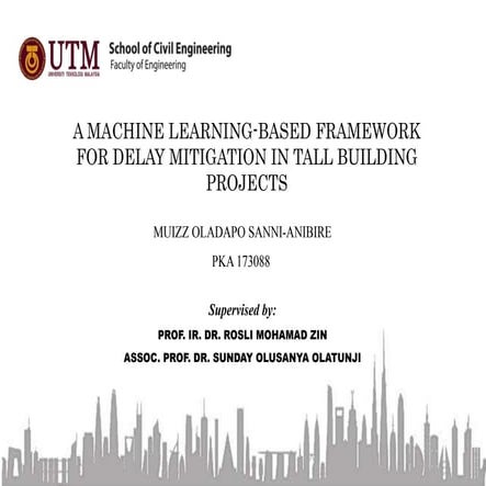A MACHINE LEARNING-BASED FRAMEWORK FOR DELAY MITIGATION IN TALL BUILDING PROJECTS | PPT