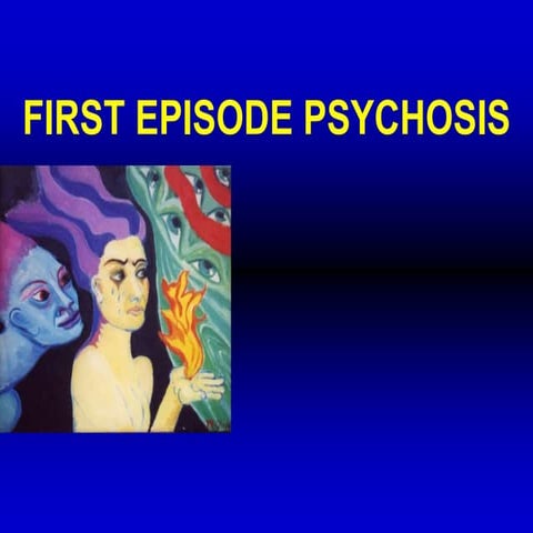FIRST EPISODE PSYCHOSIS.ppt