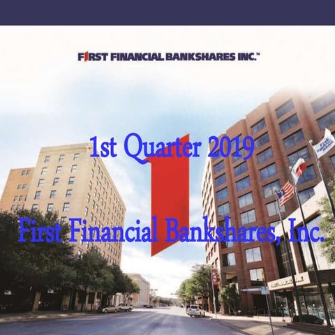 First Financial Bankshares 1st Qtr. 2019 Investor Presentation | PPT